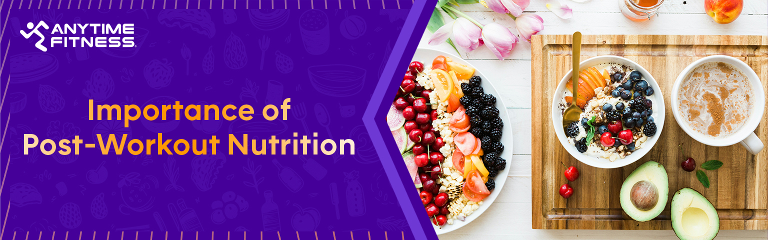 Importance-of-Post-Workout-Nutrition - Anytime Fitness