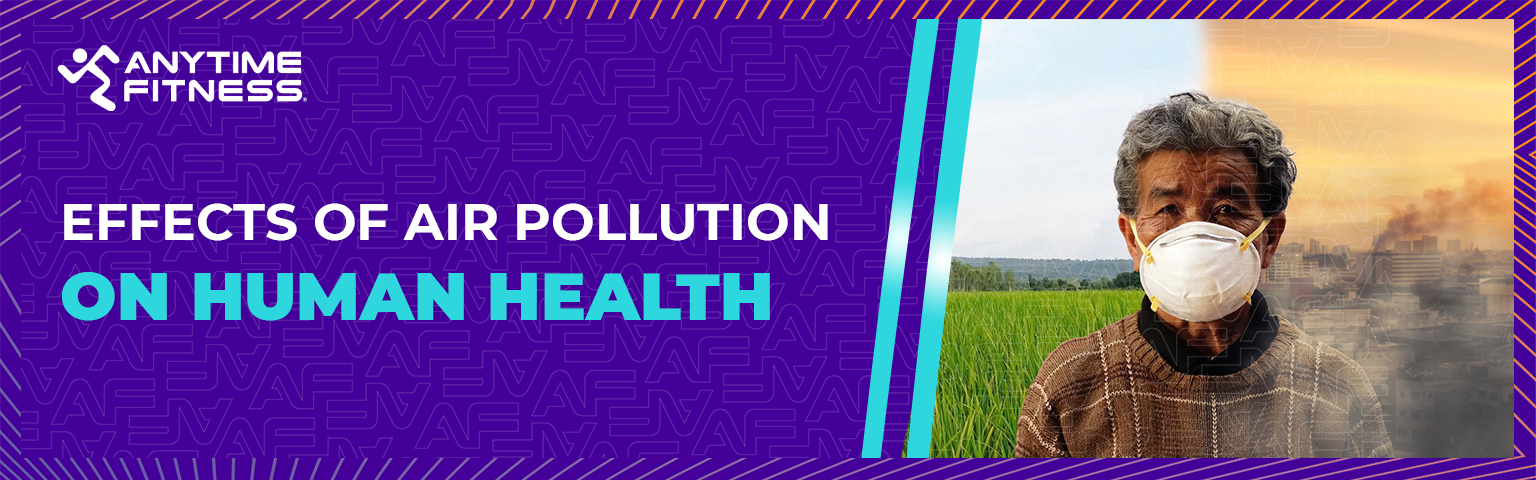 Effects of Air Pollution on Human Health - Anytime Fitness