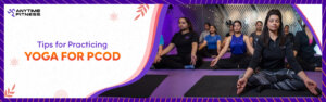 Yoga for PCOD: Best Asanas to Manage PCOD Naturally