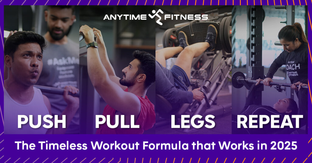 Push. Pull. Legs. Repeat. The Timeless Workout Formula that Works in 2025
